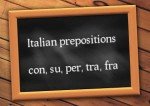 The main Italian prepositions - con, su, per, tra, fra